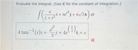 Solved Evaluate The Integral Use C For The Constant Of Chegg