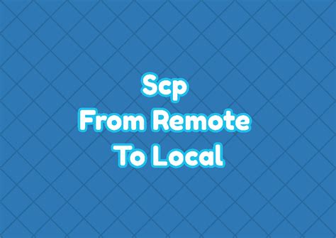 Scp From Remote To Local LinuxTect