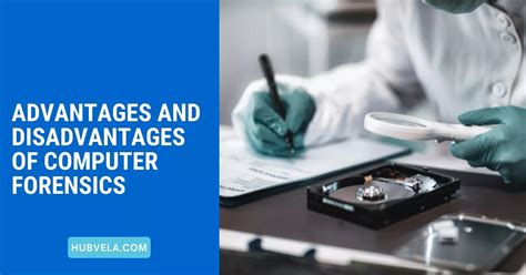 Advantages And Disadvantages Of Computers Forensics Hubvela