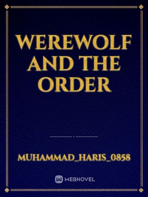Werewolf And The Order Novel Read Free Webnovel