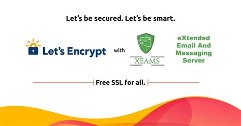 Introducing Xeams Version 69 With Lets Encrypt Intergration