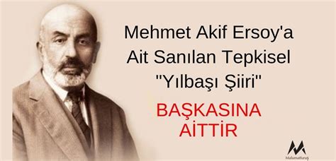 Mehmet Akif Ersoy a Ait Sanılan Yılbaşı Şiiri Malumatfuruş