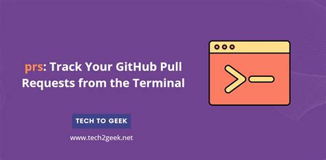 Prs Track Your GitHub Pull Requests From The Terminal Tech2Geek