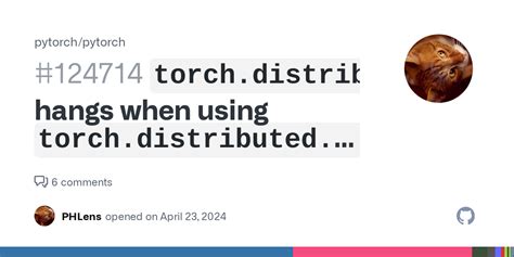 `torchdistributed` Hangs When Using `torchdistributedbarrier` Before