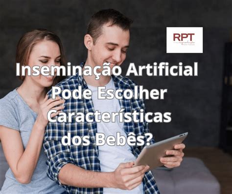Inseminação artificial pode escolher características dos bebês