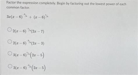 Solved Factor The Expression Completely Begin By Factoring