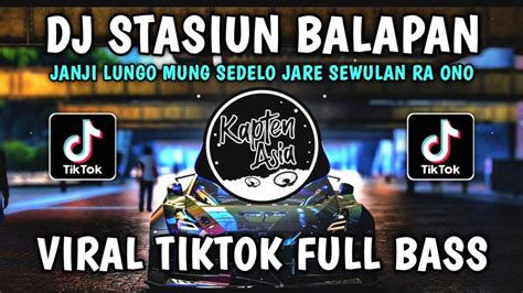 Dj Janji Lungo Mung Sedelo Jare Sewulan Ra Ono Dj Stasiun Balapan