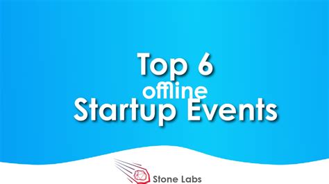 Top 6 Offline Startup Events