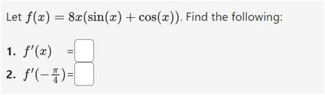 solved let f x 6sinx 4cosx f′ x f′ 47π let