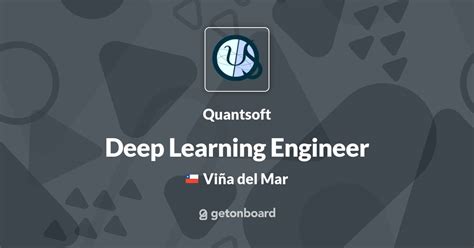 Deep Learning Engineer At Quantsoft Chile Get On Board