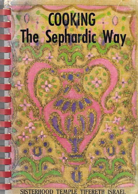 Cooking The Sephardic Way By Temple Tifereth Israel California