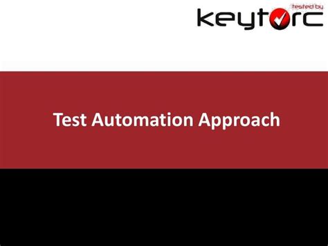 Test Automation Keytorc Approach Automation Test Approach