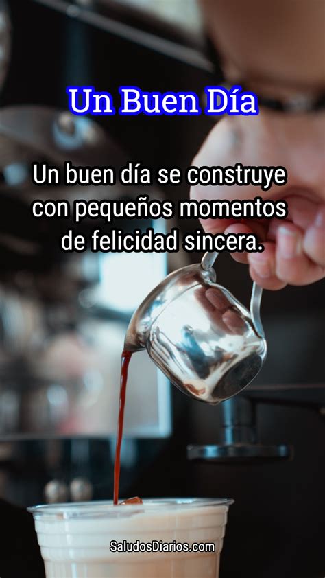 Maravilloso Cafecito Buen Día Frase Saludos Diarios