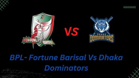 Fortune Barishal Vs Dhaka Dominators 32nd Match Bpl Bangladesh