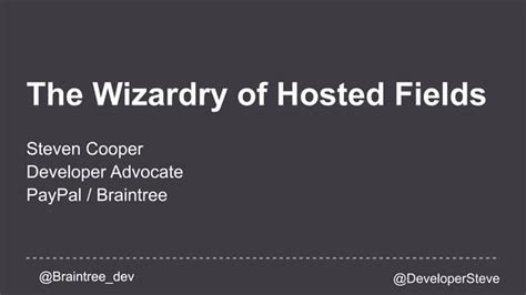The Wizardry Of Braintree Hosted Fields Php Ppt Free Download