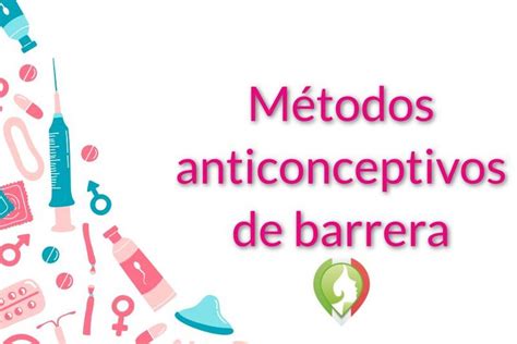 Ventajas Y Desventajas De Los Métodos Anticonceptivos Todo Lo Que