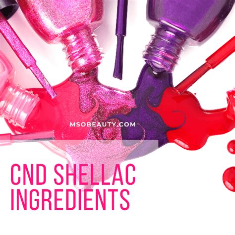 Cnd Shellac Ingredients And What They Mean Ms O Beauty