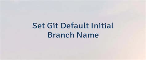 Set Git Default Initial Branch Name Lindevs