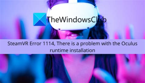 SteamVR Error 1114 There Is A Problem With Oculus Runtime Installation