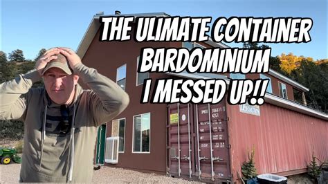I Messed Up The Ultimate Container Barndominium Diy Barndominium