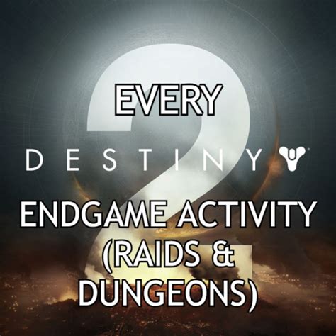 All Destiny 2 Endgame Activityraids And Dungeons 2017 2022 Tier List