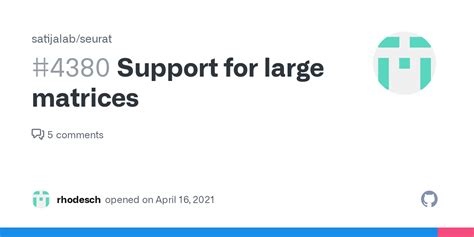 Support For Large Matrices · Issue 4380 · Satijalabseurat · Github