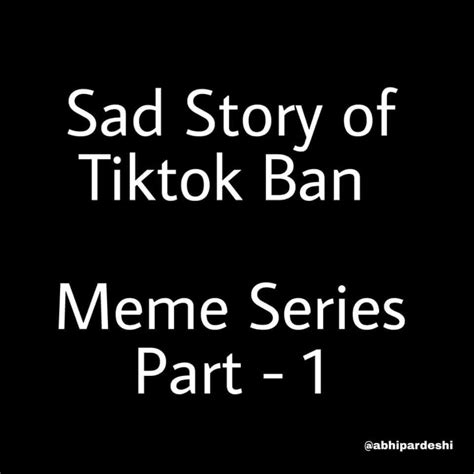 Lovelesh Raj © Abhi Pardeshi Tiktok Ban Meme Series