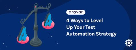 4 Ways To Level Up Your Test Automation Strategy Provar
