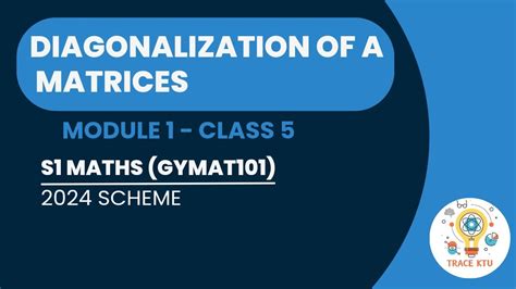 diagonalization of a matrices ktu b tech maths semester 1 grp bandc 2024 scheme module 1