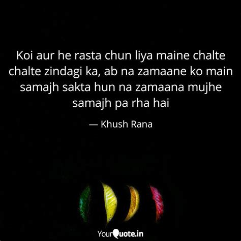 Koi Aur He Rasta Chun Liy Quotes And Writings By Khush Rana Yourquote