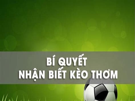 Cách Soi Kèo Thơm Bóng đá Hôm Nay Một Cách Chuẩn Xác Nhất