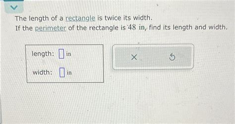 solved the length of a rectangle is twice its width if the