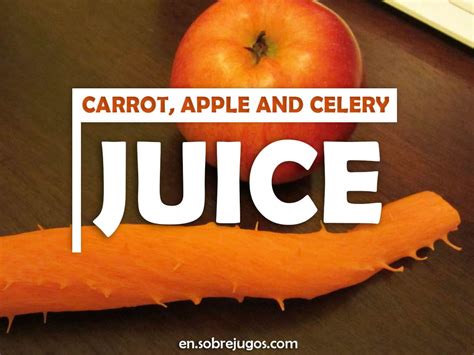 Carrot Apple And Celery Juice