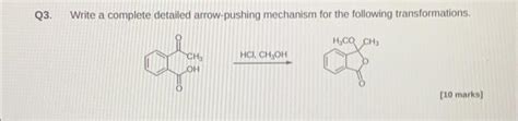 Solved Q3. Write a complete detailed arrow-pushing mechanism | Chegg.com