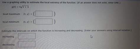 Solved Use A Graphing Utility To Estimate The Local Extrema Chegg