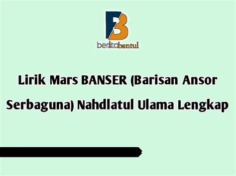 Lirik Mars Banser Barisan Ansor Serbaguna Nahdlatul Ulama Lengkap