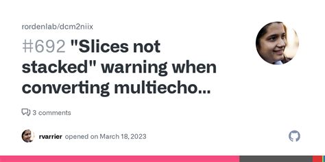 Slices Not Stacked Warning When Converting Multiecho Images Using Dcm2niix · Issue 692