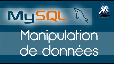 3 Mysql Manipulation De Données Insert Delete Update Msoft