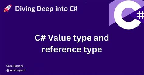 🚀 Diving Deep Into C Understanding Reference Types Vs Sara Bayani