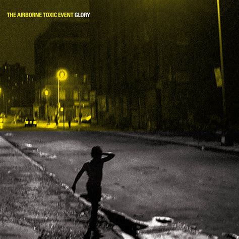 Glory Album By The Airborne Toxic Event Spotify
