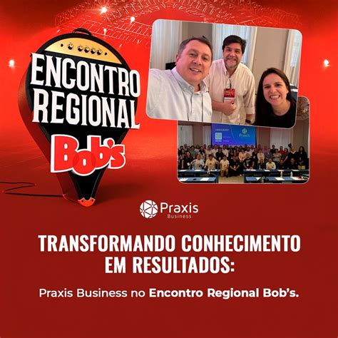 A Praxis Business Está Presente No Encontro Regional Bobs Adir Ribeiro