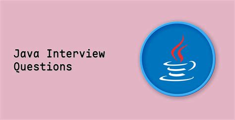 Java Interview Questions And Answers 2025 Labex