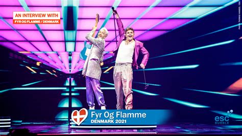Fyr Og Flamme ‘this Is Our Virgin Trip And Its Eurovision Escbubble