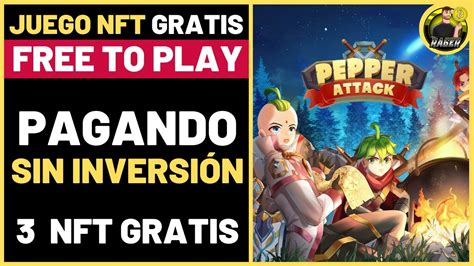 🚀 Pepper Attack 💥 Juego Pagando Gratis Y Regalando 3 Nft 💥 Como Empezar