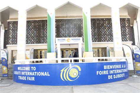 Billet La Foire Internationale De Djibouti Un Tremplin Pour Une Intégration Régionale Réussie