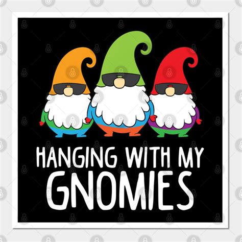 Hanging With My Gnomies Funny Garden Gnome By Eqdesigns Funny Garden