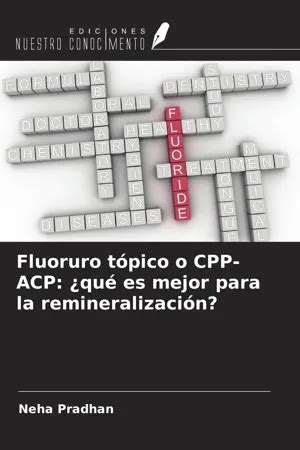 PDF Fluoruro tópico o CPP ACP qué es mejor para la remineralización