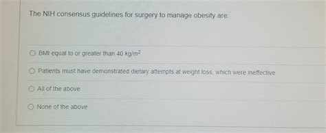 Solved The Nih Consensus Guidelines For Surgery To Manage