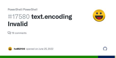 Textencoding Invalid · Issue 17580 · Powershellpowershell · Github