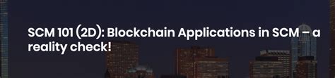 Blockchain Applications In Scm A Reality Check Mit Digital Supply Chain Transformation